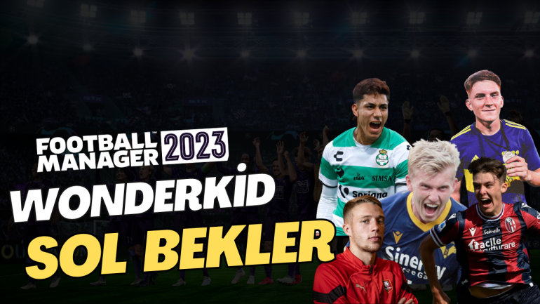 FM 2023 Wonderkid Sol Bekler | Fmhikayeleri - Türkiye'nin Football ...