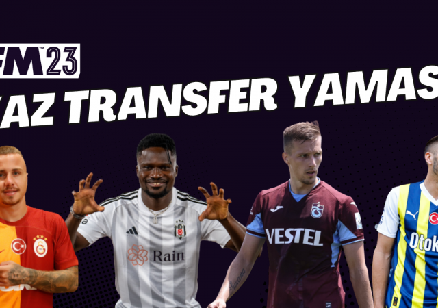 FM 2023 Güncel Transfer Yaması (2024-2025 Kadroları ve Takımları) | Fmhikayeleri - Türkiye'nin ...