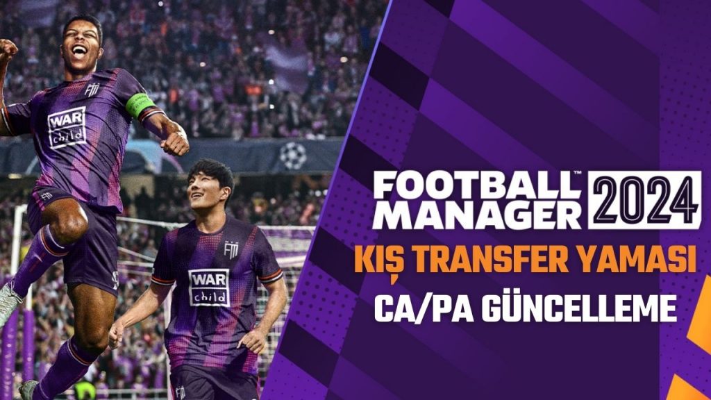 FM 2024 Kış Transfer Güncellemesi (CA/PA Değişiklikleri-FMTU) | Fmhikayeleri - Türkiye'nin ...